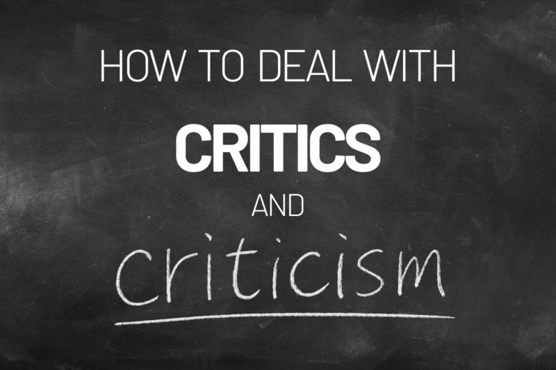 How to Deal with Critics and Criticism – Baptiste Institute